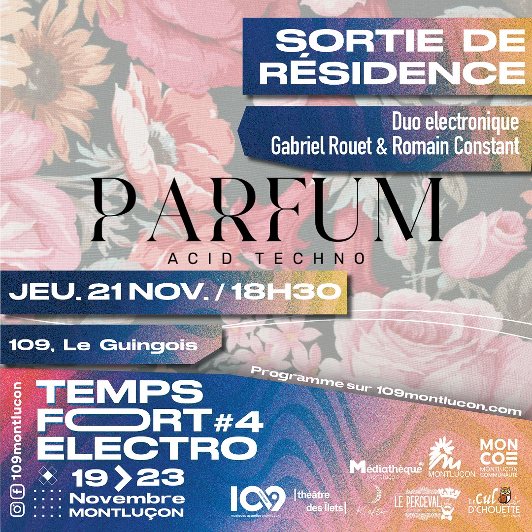 TEMPS FORT ELECTRO #4 - Parfum en sortie de résidence - 109 Montluçon ...